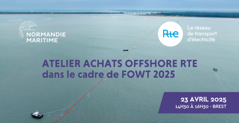 Atelier Achats Offshore RTE – FOWT 2025 - Evénements de la filière maritime en Normandie